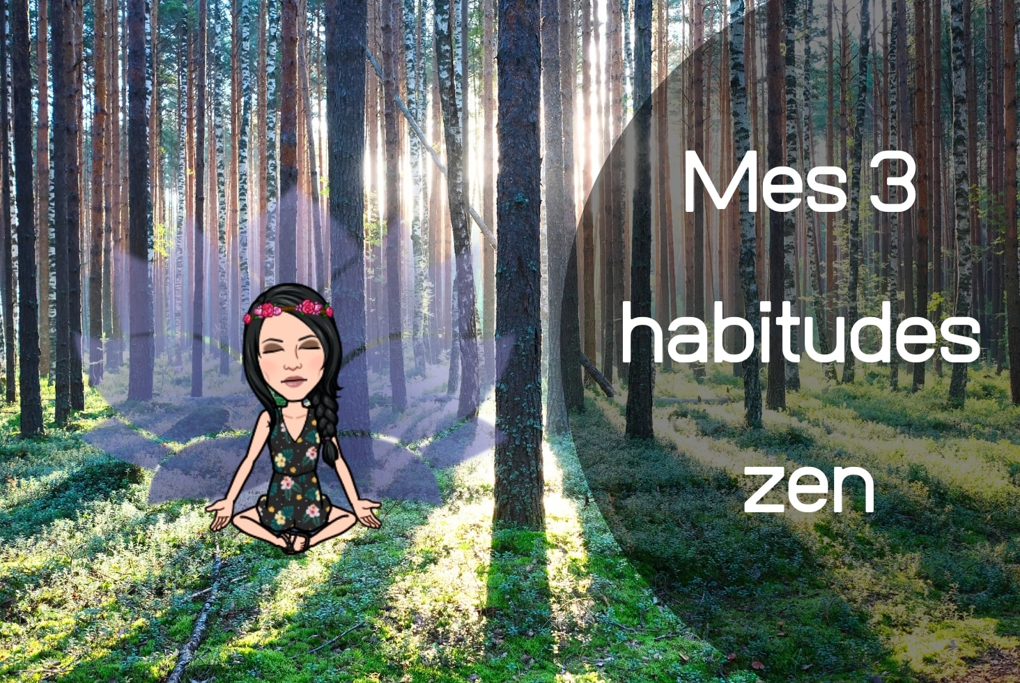 Mes 3 super habitudes zen pour maintenir mon poids de forme