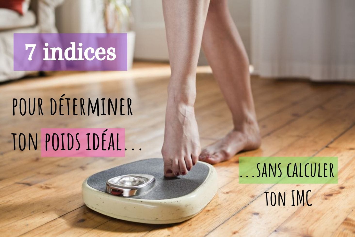 7 indices pour définir son poids idéal sans calculer l’IMC 類